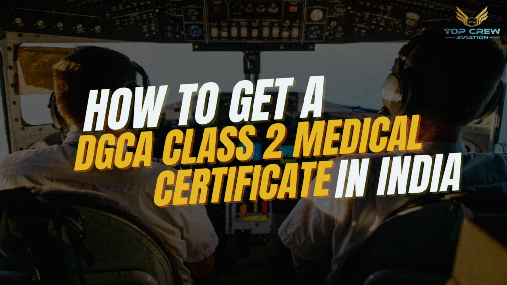 How to Get a DGCA Class 2 Medical Certificate in India